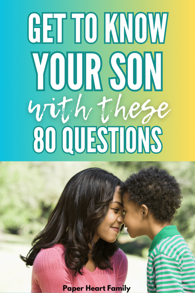 80 Questions To Ask Your Son To Get To Know Him